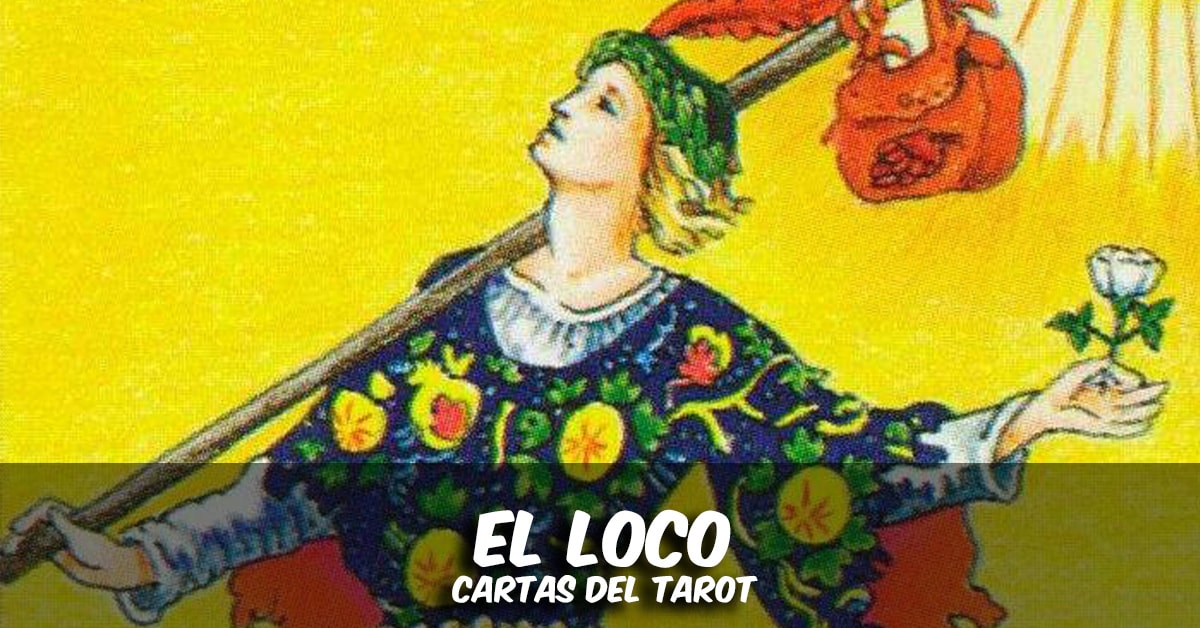 EL LOCO Carta del Tarot: Significado, Figura y representación | Futooro